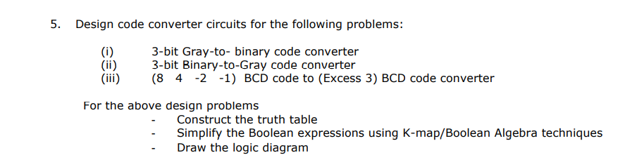 Solved 5. Design code converter circuits for the following | Chegg.com
