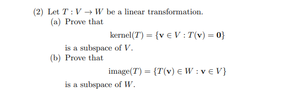 Solved (2) Let T:V→W be a linear transformation. (a) Prove | Chegg.com