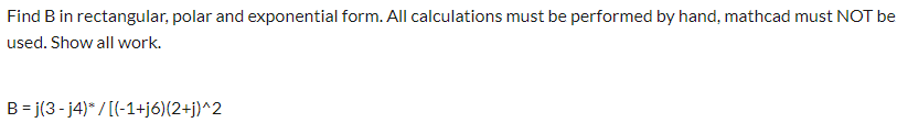 Solved Find B in rectangular, polar and exponential form. | Chegg.com