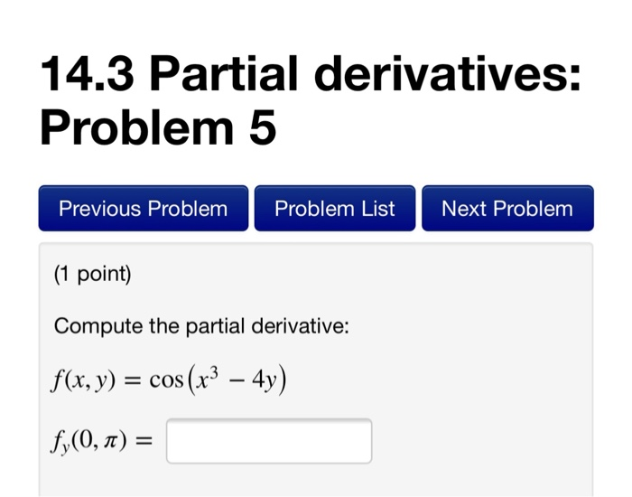 Solved 14.3 Partial derivatives: Problem 5 Previous Problem | Chegg.com