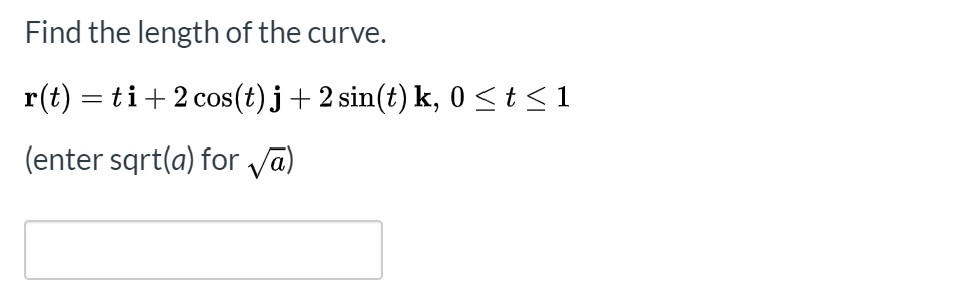 Solved Find the length of the curve. r(t) = ti + 2 cos(t)j + | Chegg.com