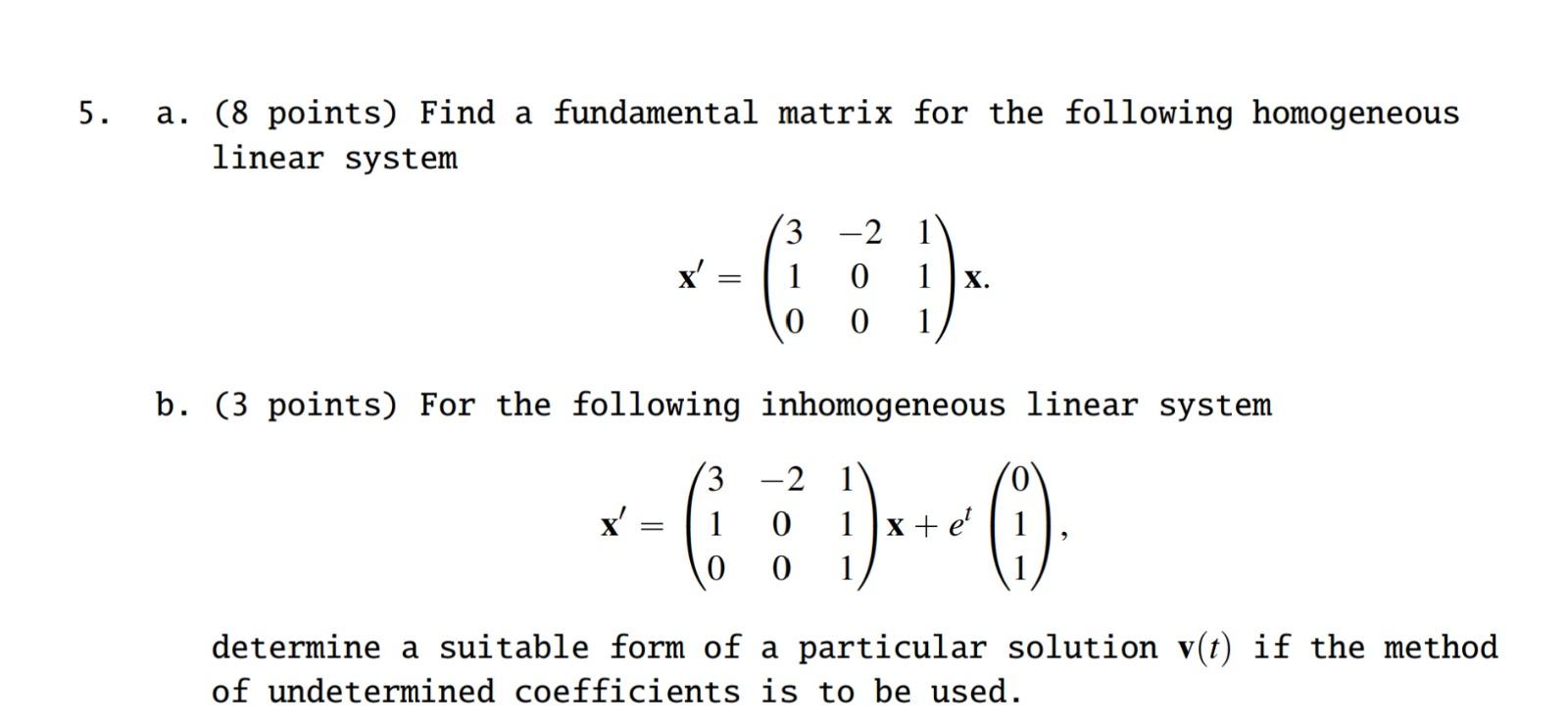Solved 5. a. (8 points) Find a fundamental matrix for the | Chegg.com