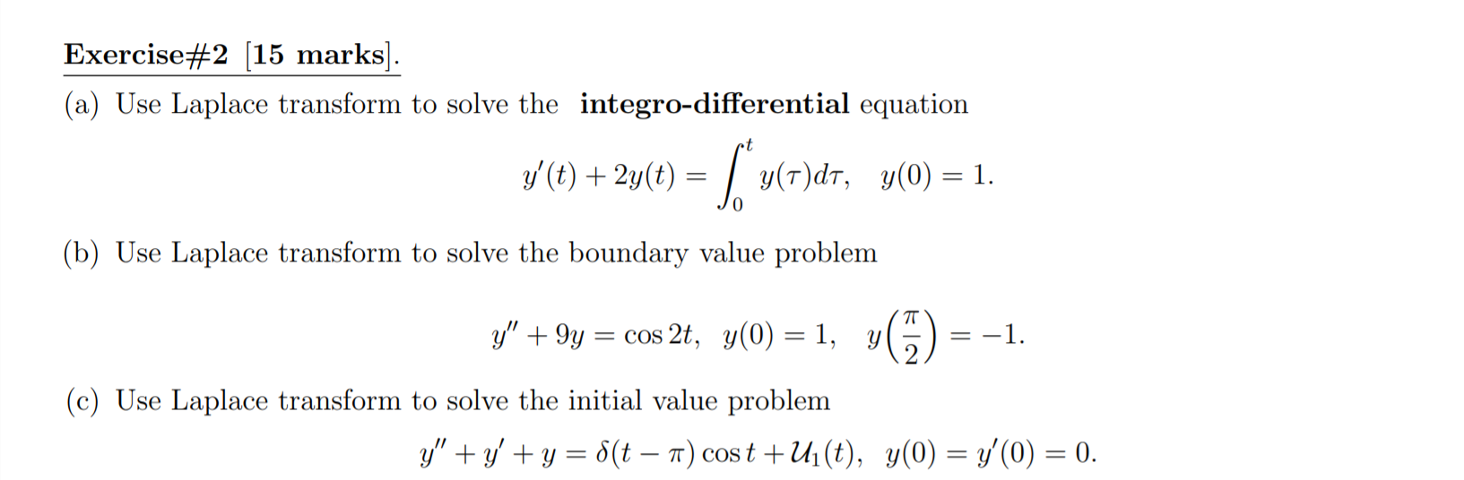 Solved Exercise#2 [15 marks). (a) Use Laplace transform to | Chegg.com