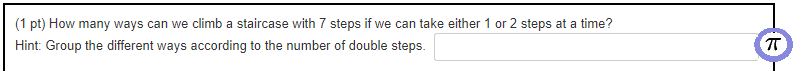 Solved (1 pt) How many ways can we climb a staircase with 7 | Chegg.com