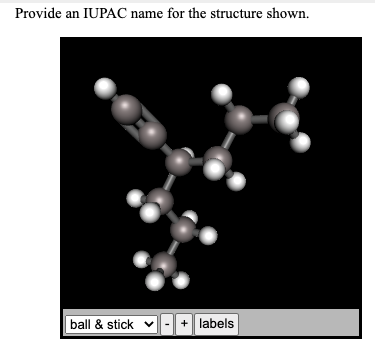 Solved Provide an IUPAC name for the structure shown. ball & | Chegg.com