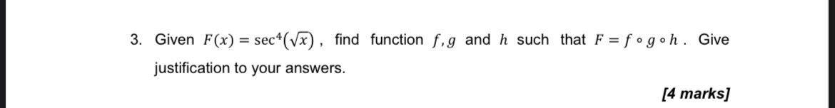 Solved 3. Given F(x) = sec (√x), find function f,g and h | Chegg.com