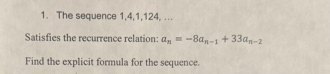 Solved The sequence 1,4,1,124,...Satisfies the recurrence | Chegg.com