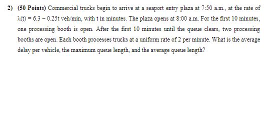 Solved 2) (50 Points) Commercial trucks begin to arrive at a | Chegg.com