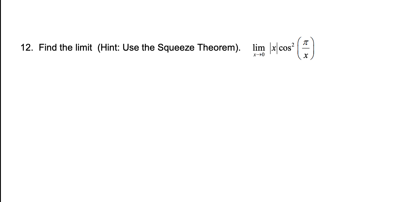 Solved π 12. Find the limit (Hint: Use the Squeeze Theorem). | Chegg.com