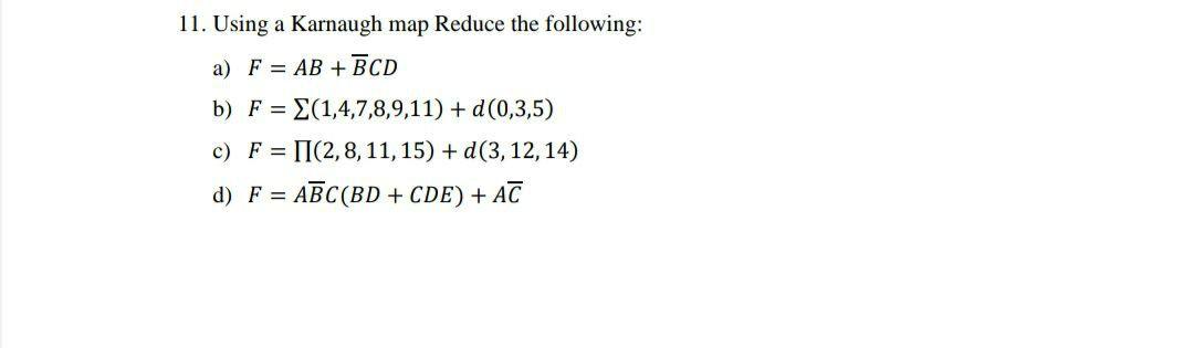 Solved 11. Using a Karnaugh map Reduce the following: a) F = | Chegg.com