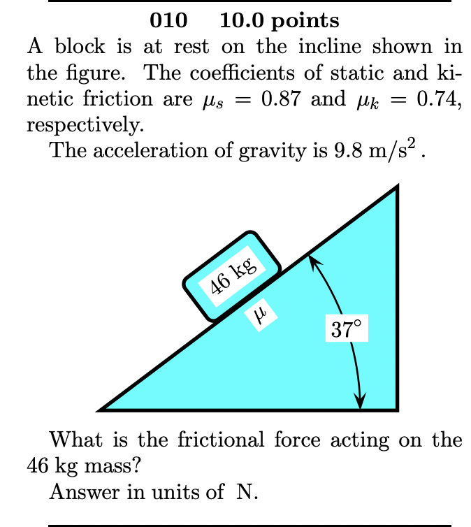 Solved 01010.0 points A block is at rest on the incline | Chegg.com