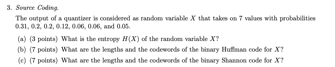 Solved 3. Source Coding. The output of a quantizer is | Chegg.com