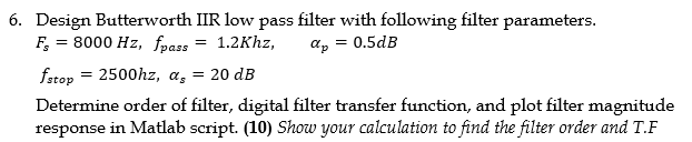 Solved Design Butterworth IIR low pass filter with following | Chegg.com