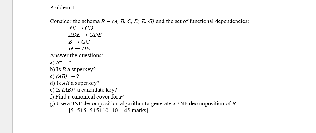 Solved Problem 1. Consider the schema R = (A, B, C, D, E, G) | Chegg.com