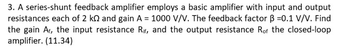 Solved A series shunt feedback amplifier employs a basic | Chegg.com