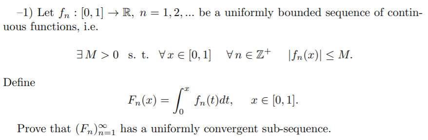 Solved -1) Let fn : [0, 1] + R, n = 1, 2, ... be a uniformly | Chegg.com