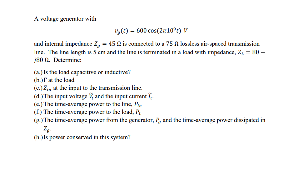A voltage generator with vg(t)=600cos(2π109t)V and | Chegg.com