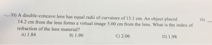 Solved -33) A double-concave lens has equal radii of | Chegg.com
