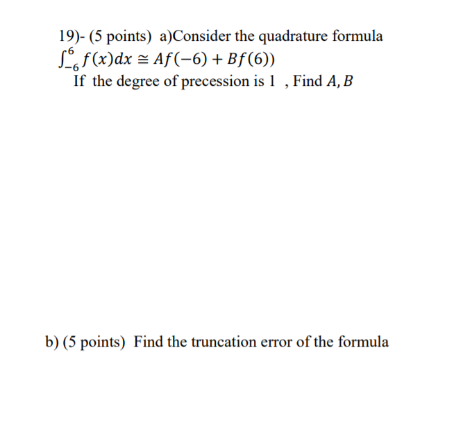 Solved 19)- (5 points) a)Consider the quadrature formula | Chegg.com