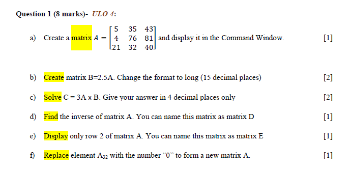 Solved Question 1 (8 marks)- ULO 4: a) Create a matrix | Chegg.com