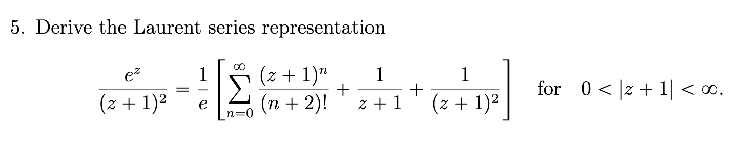 Solved 5. Derive the Laurent series representation 1 e² (2 + | Chegg.com