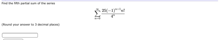 Solved Find the fifth partial sum of the series | Chegg.com