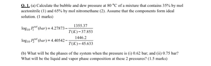 Solved 0.L (a) Calculate the bubble and dew pressure at 80 | Chegg.com