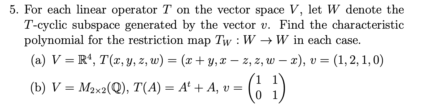 Solved 5. For each linear operator T on the vector space V, | Chegg.com