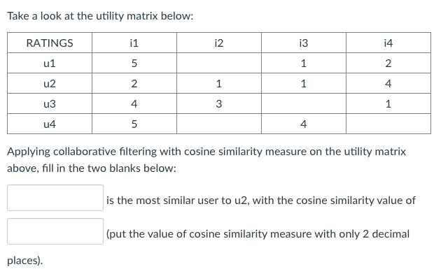 Solved Take a look at the utility matrix below: Applying | Chegg.com