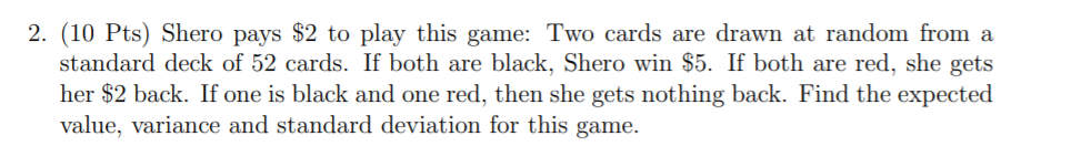 Solved 2. (10 Pts) Shero pays $2 to play this game: Two | Chegg.com