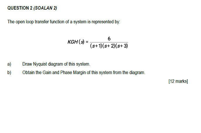 Solved QUESTION 2 (SOALAN 2) The open loop transfer function | Chegg.com