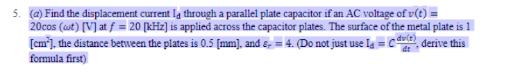 Solved (a) Find the displacement current Id through a | Chegg.com