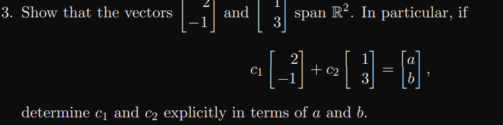 Solved 3. Show that the vectors [2−1] and [13] span R2. In | Chegg.com