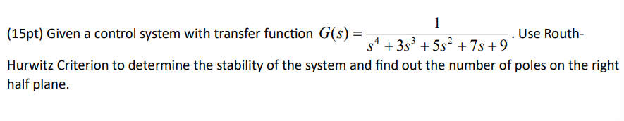 Solved (15pt) Given a control system with transfer function | Chegg.com