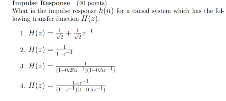 Solved Impulse Response (40 points) What is the impulse | Chegg.com