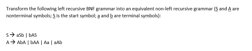 Solved Transform the following left recursive BNF grammar | Chegg.com
