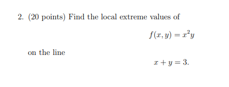 Solved 2. (20 points) Find the local extreme values of | Chegg.com