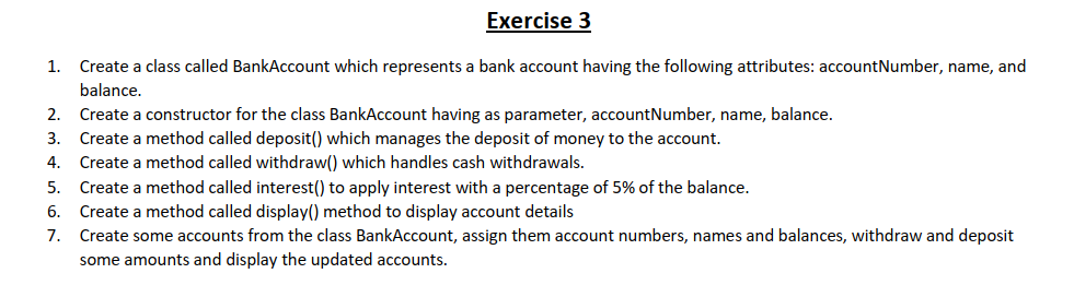 Solved Exercise 3Create a class called BankAccount which | Chegg.com