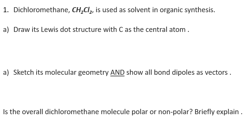 Solved 1. Dichloromethane, CH2Cl2, is used as solvent in | Chegg.com