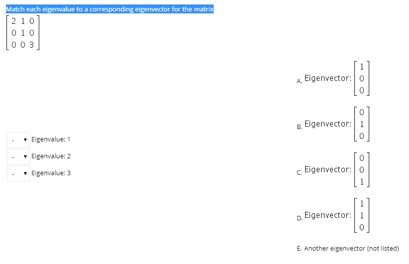 Solved Match each eigenvalue to a corresponding eigenvector | Chegg.com