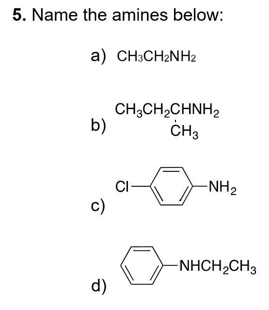 Solved 5. Name the amines below: a) CH3CH2NH2 CH3CH2CHNH2 | Chegg.com