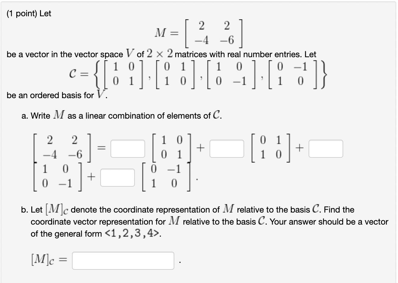 Solved (1 point) Let M=[2−42−6] be a vector in the vector | Chegg.com
