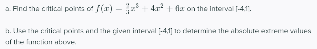Solved a. Find the critical points of f(x) = { x3 + 4x2 + 6x | Chegg.com