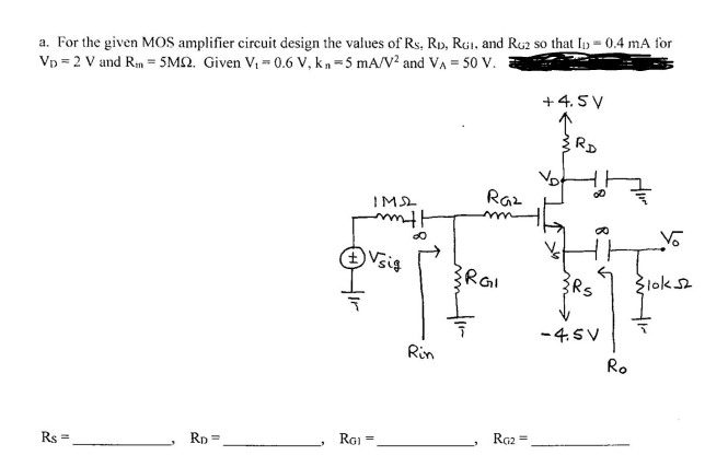 Solved a. For the given MOS amplifier circuit design the | Chegg.com