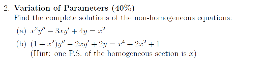 Solved 2. Variation of Parameters (40%) Find the complete | Chegg.com