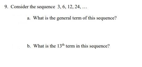 Solved 9. Consider the sequence 3, 6, 12, 24,... a. What is | Chegg.com