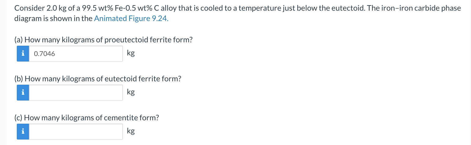 Solved Consider 2.0 kg of a 99.5wt%Fe−0.5wt%C alloy that is | Chegg.com