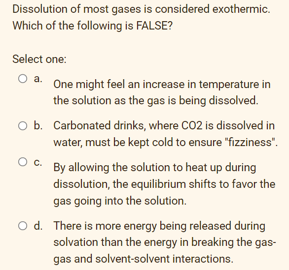 Solved Dissolution of most gases is considered exothermic. | Chegg.com