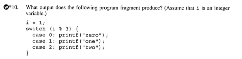 Solved W*10. ﻿What output does the following program | Chegg.com