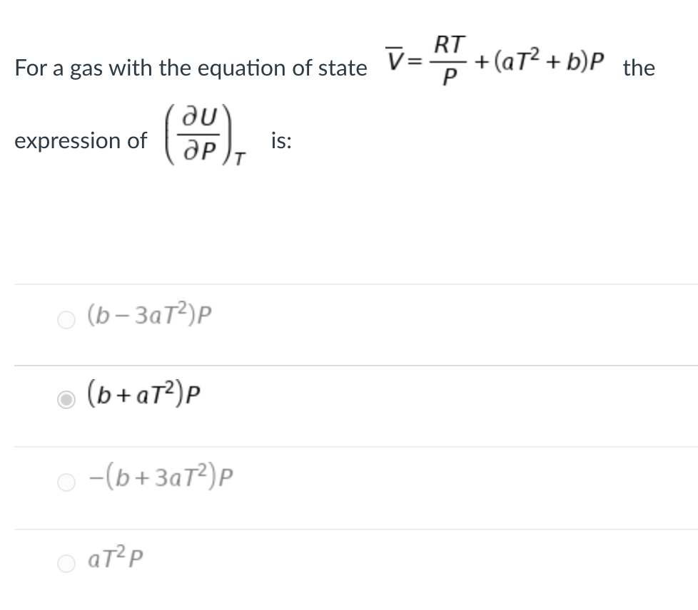 Solved For a gas with the equation of state RT V= +(at2 + | Chegg.com